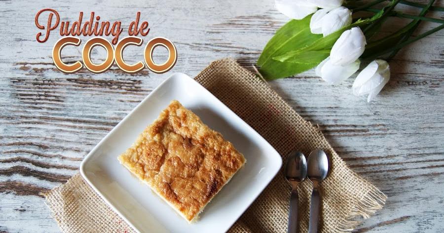 Pudding de Coco | Cocina