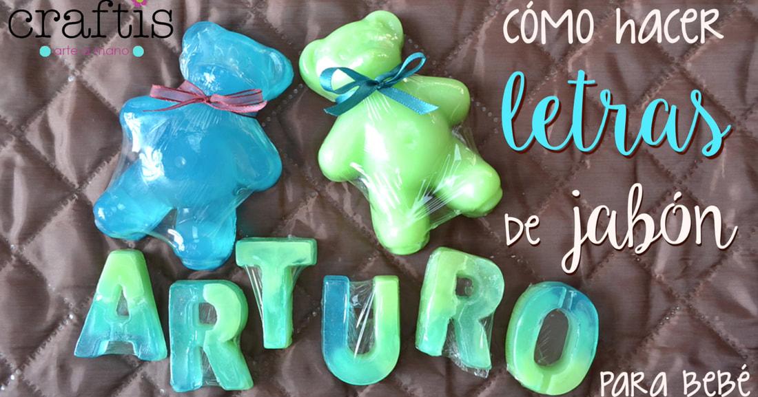 Cómo hacer letras de jabón para bebé | Manualidades