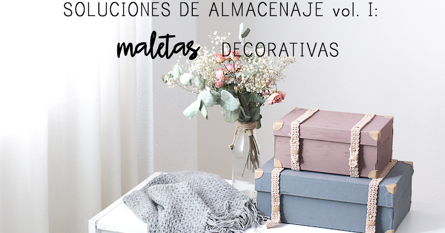 Soluciones de almacenaje vol.I: maletas decorativas | Manualidades